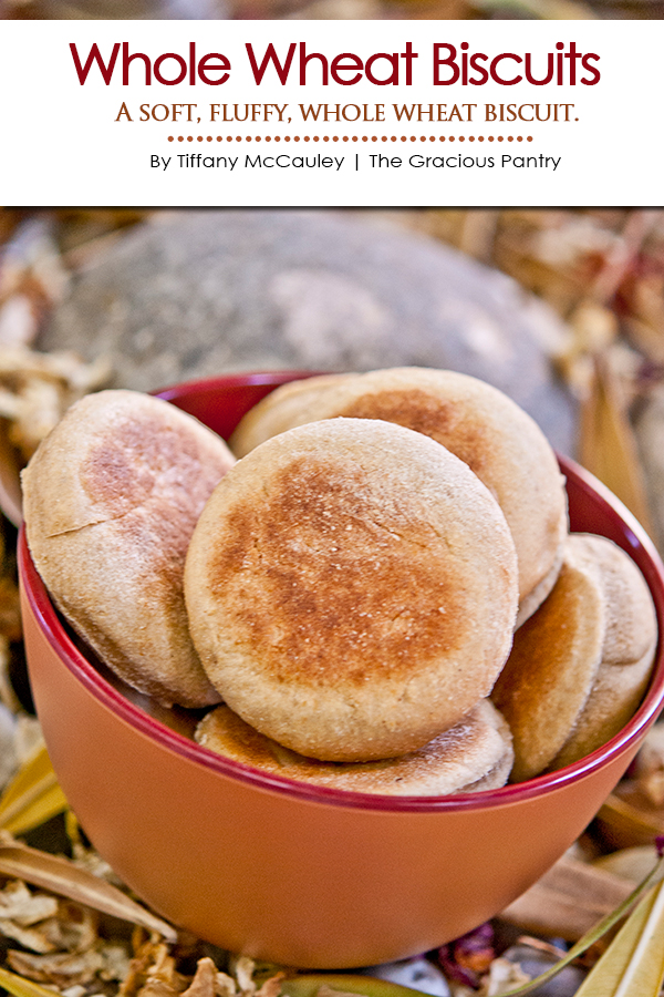 Homemade Biscuits Recipe | Whole Wheat Biscuits | The Gracious Pantry